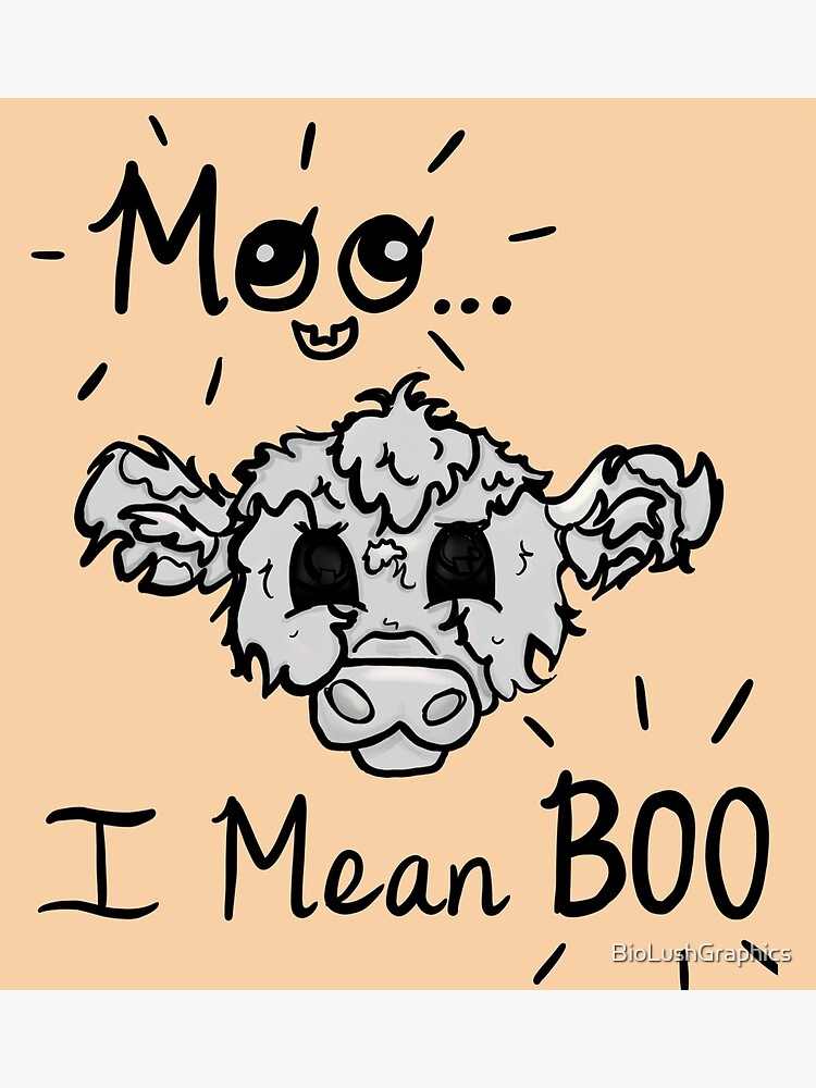 "Moo I mean Boo Ghost Cow" Poster for Sale by BioLushGraphics | Redbubble