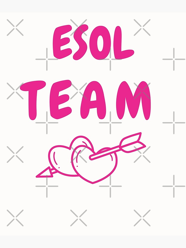 " ESOL Team t-shirt, ESL teacher t shirt, Esol teacher sticker" Poster ...