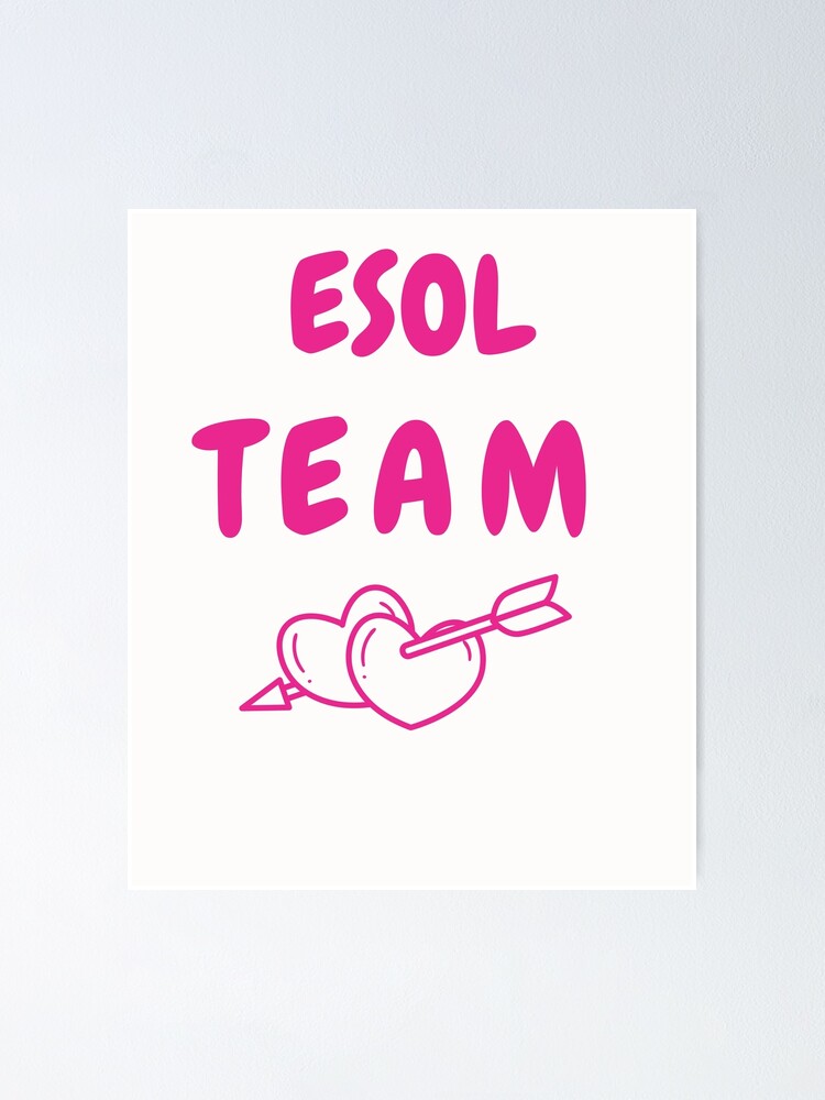 " ESOL Team t-shirt, ESL teacher t shirt, Esol teacher sticker" Poster ...