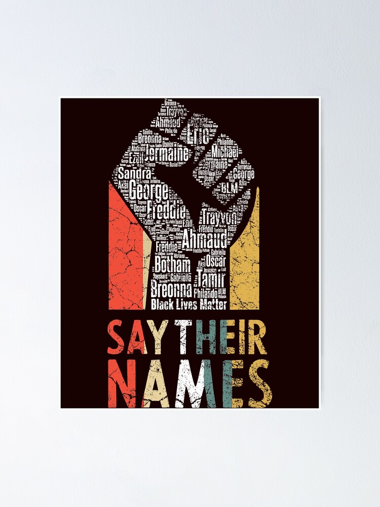 "Say Their Names, Black Lives Matter" Poster for Sale by AndrewDic ...