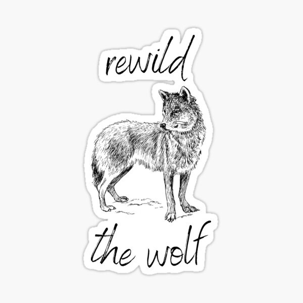 "Rewild the Wolf Rewilding Conservation (Black Text)" Sticker for Sale ...