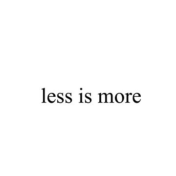 "LESS IS MORE #1" Sticker for Sale by ACharmingMan | Redbubble