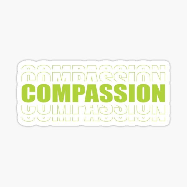 "Show Compassion " Sticker for Sale by HStudioPrints | Redbubble
