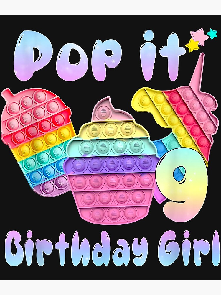 "Birthday Girl Pop It 9" Poster for Sale by kellymargies6 | Redbubble