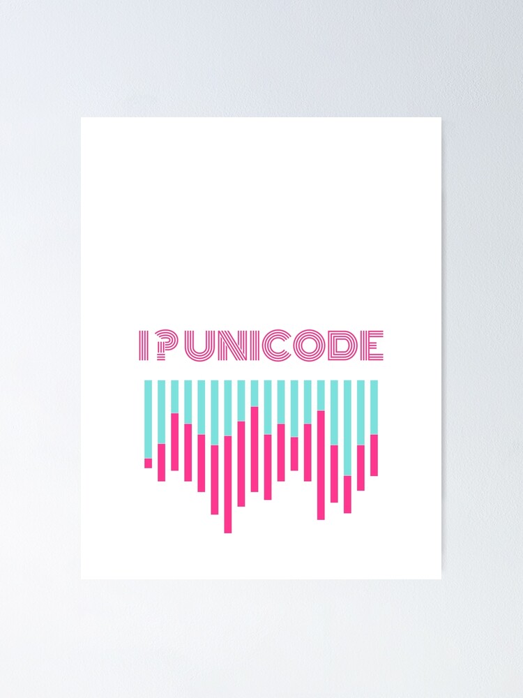 "I UNICODE" Poster for Sale by HappyGround | Redbubble