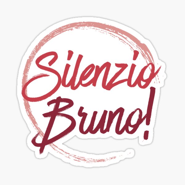 "Silenzio Bruno!" Sticker for Sale by designarmyofone | Redbubble
