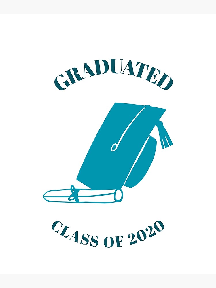 "Graduated Class of 2020" Poster for Sale by MrShellby | Redbubble