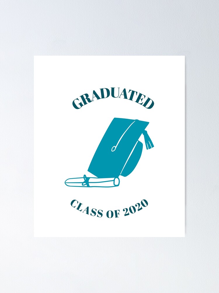 "Graduated Class of 2020" Poster for Sale by MrShellby | Redbubble