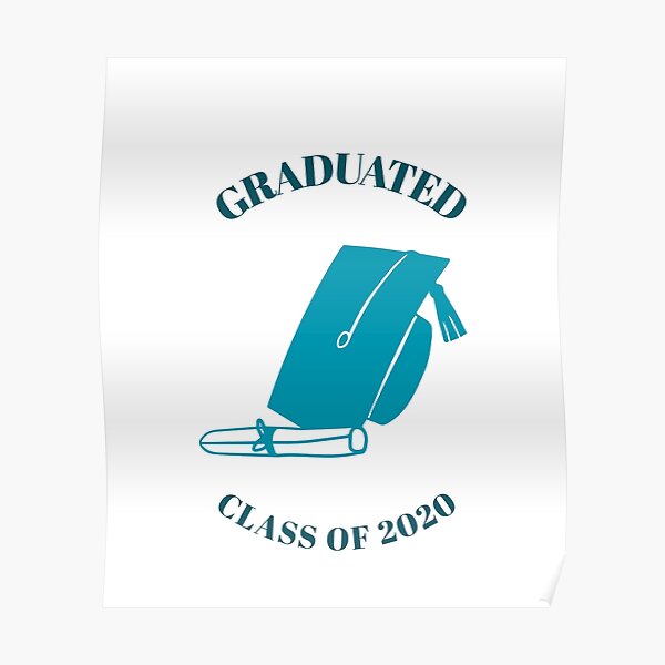 "Graduated Class of 2020" Poster for Sale by MrShellby | Redbubble