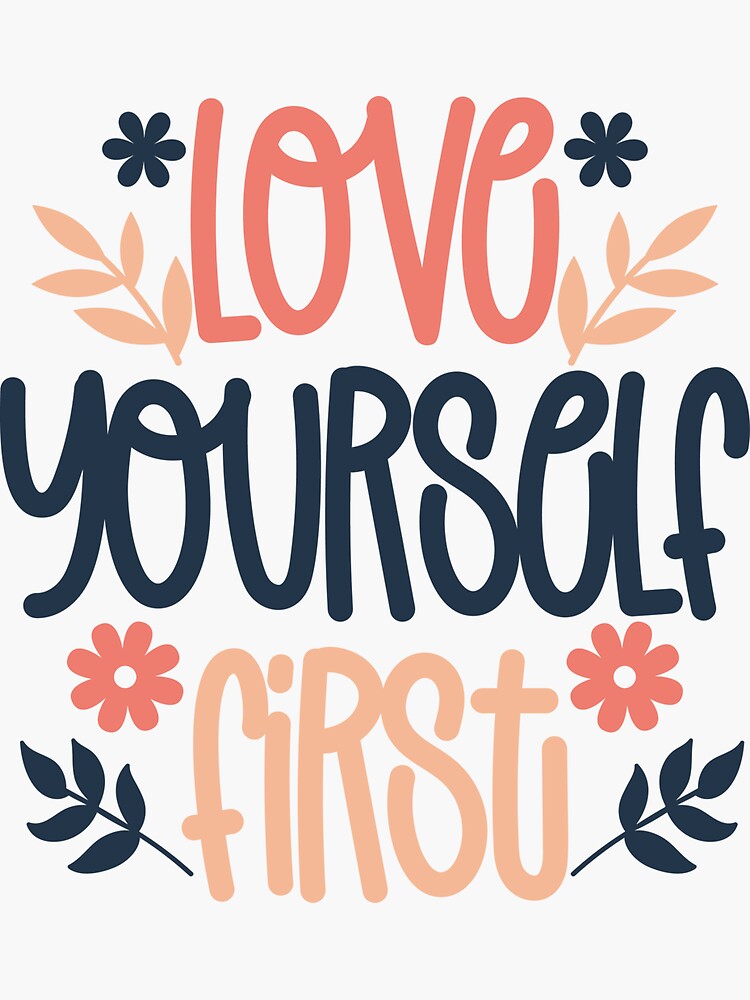 "Love yourself first" Sticker for Sale by pinkcub | Redbubble