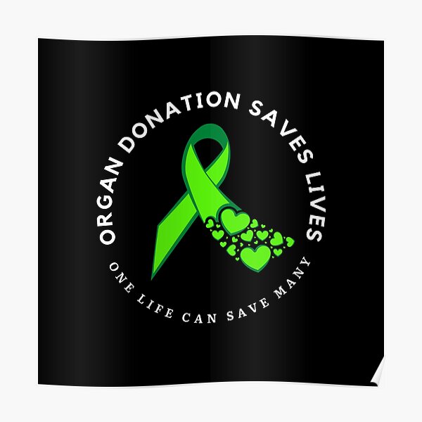 "Organ Donation Saves Lives, Green Ribbon." Poster for Sale by ...