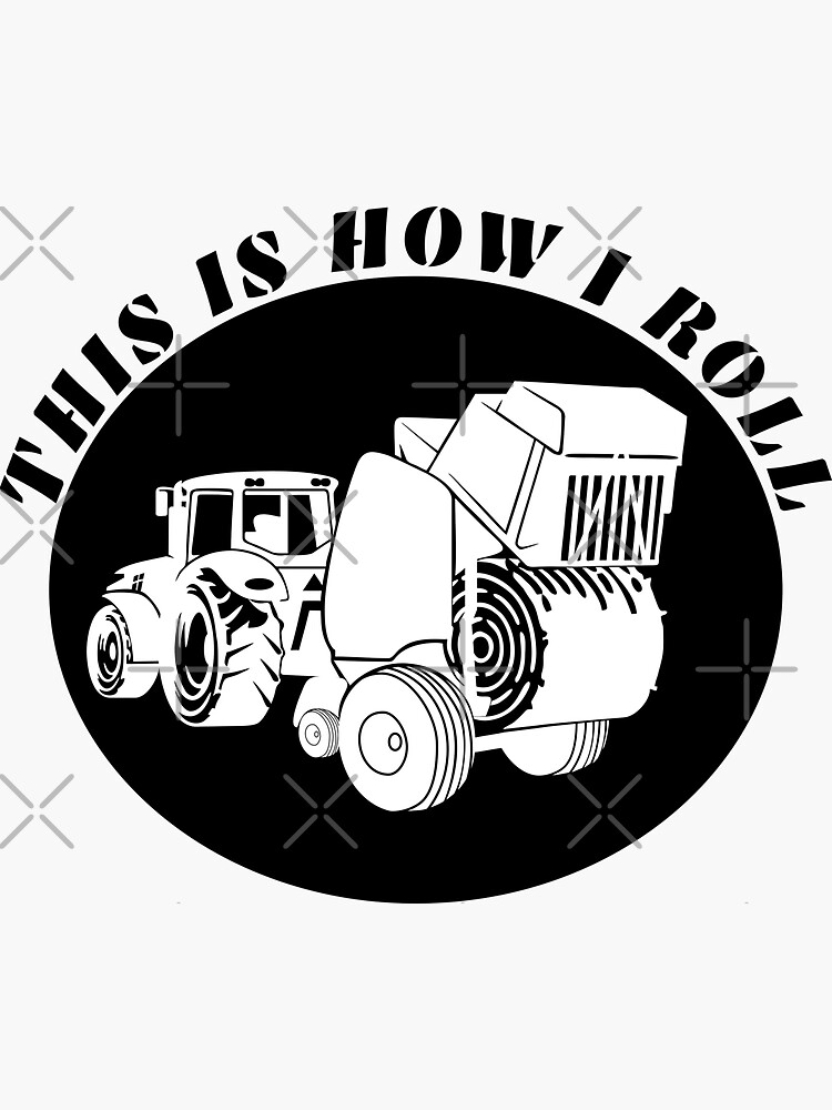 "This is How I roll - Hay Bale Tractor" Sticker for Sale by PifPafPuf ...