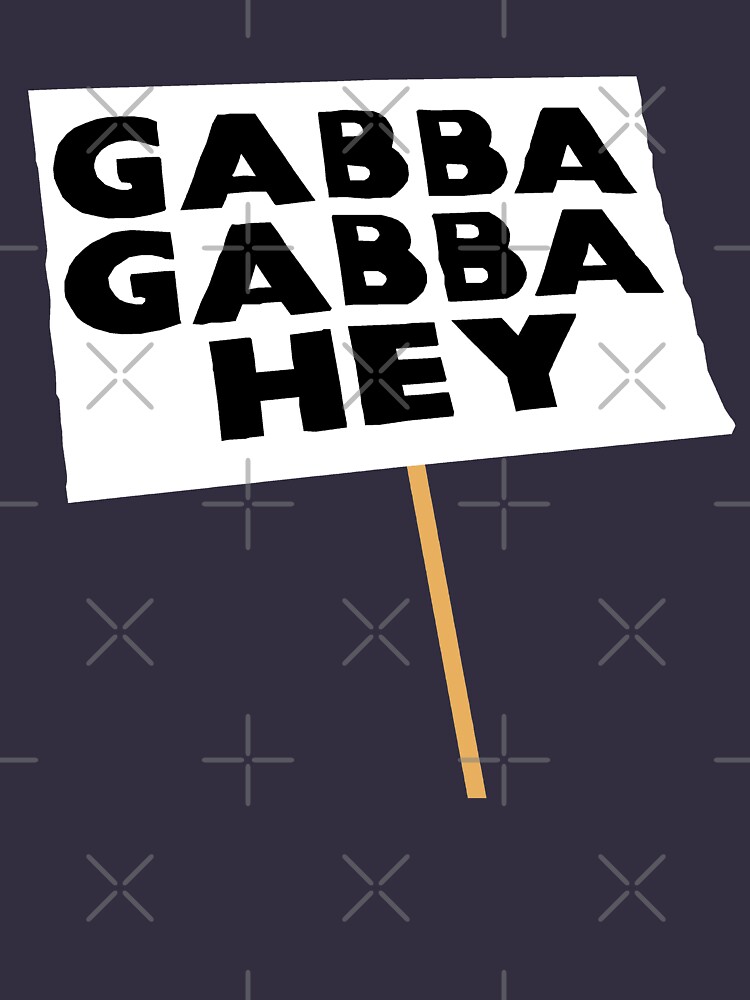 "Gabba Gabba Hey Sign" T-shirt for Sale by ndaqb | Redbubble | gabba t ...