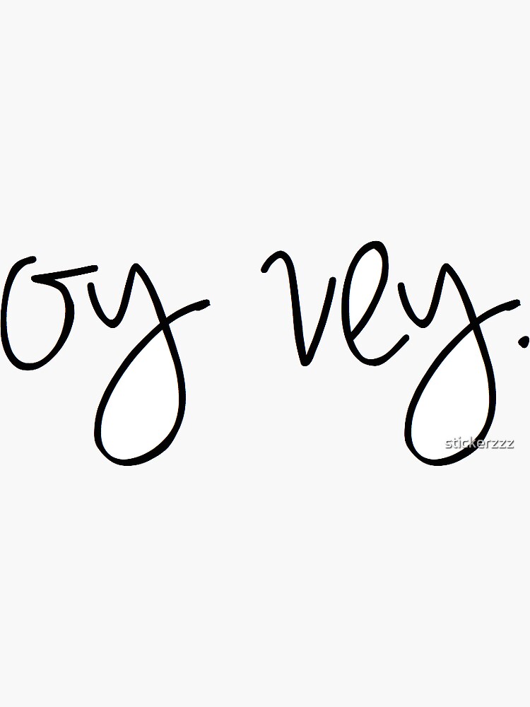 "Oy vey" Sticker by stickerzzz | Redbubble