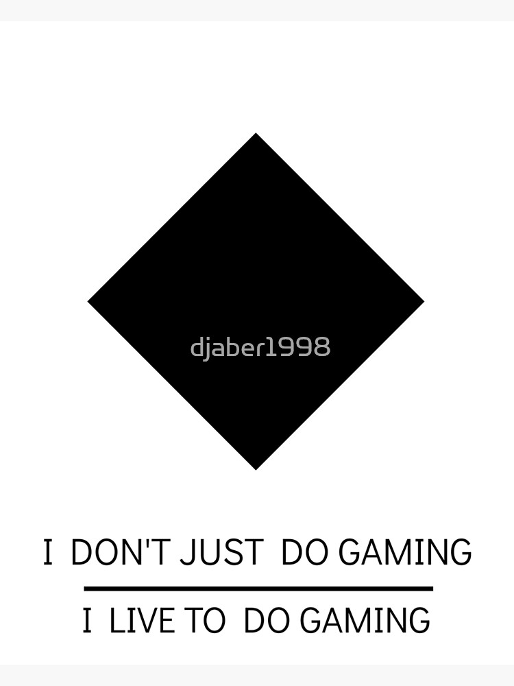 "I DON'T JUST DO GAMING I LIVE TO DO GAMING" Poster for Sale by ...