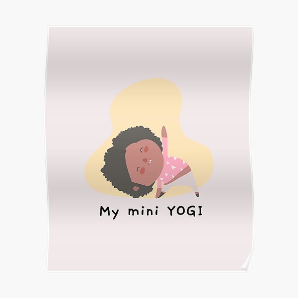 "Cute Yoga girl - My mini YOGI" Poster for Sale by LEYXY-APPERAL ...