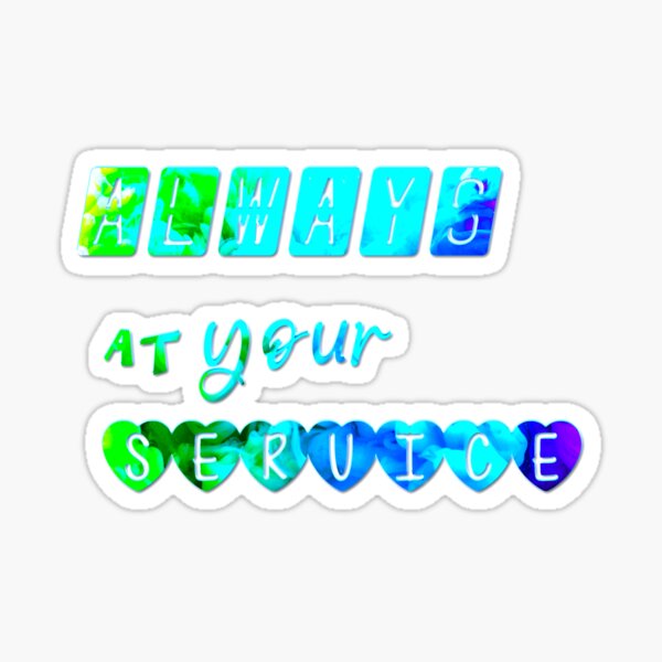 "Always at your service" Sticker for Sale by iamrana | Redbubble