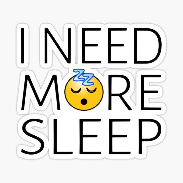 "I Need More Sleep" Sticker for Sale by coolfuntees | Redbubble