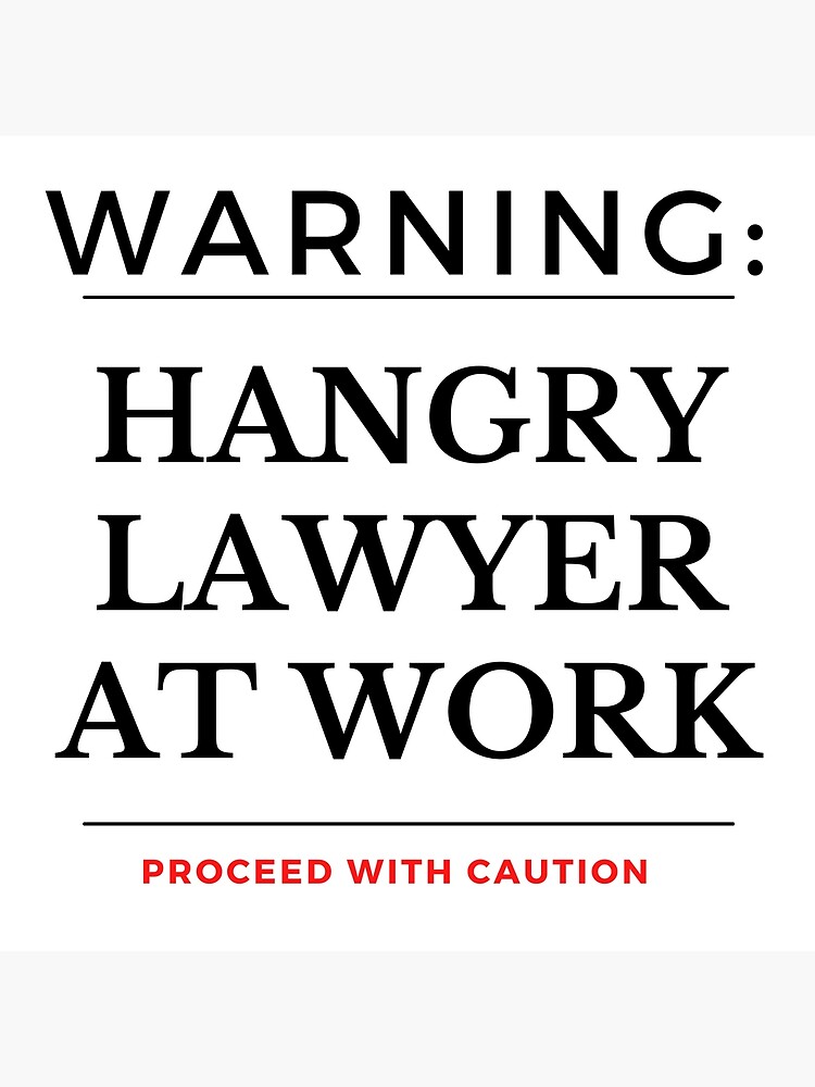 "Warning: Hangry Lawyer at Work" Poster by Fiscal40 | Redbubble