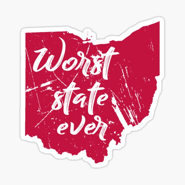 "Ohio Worst State Ever Distressed" Sticker for Sale by frigamribe88 ...