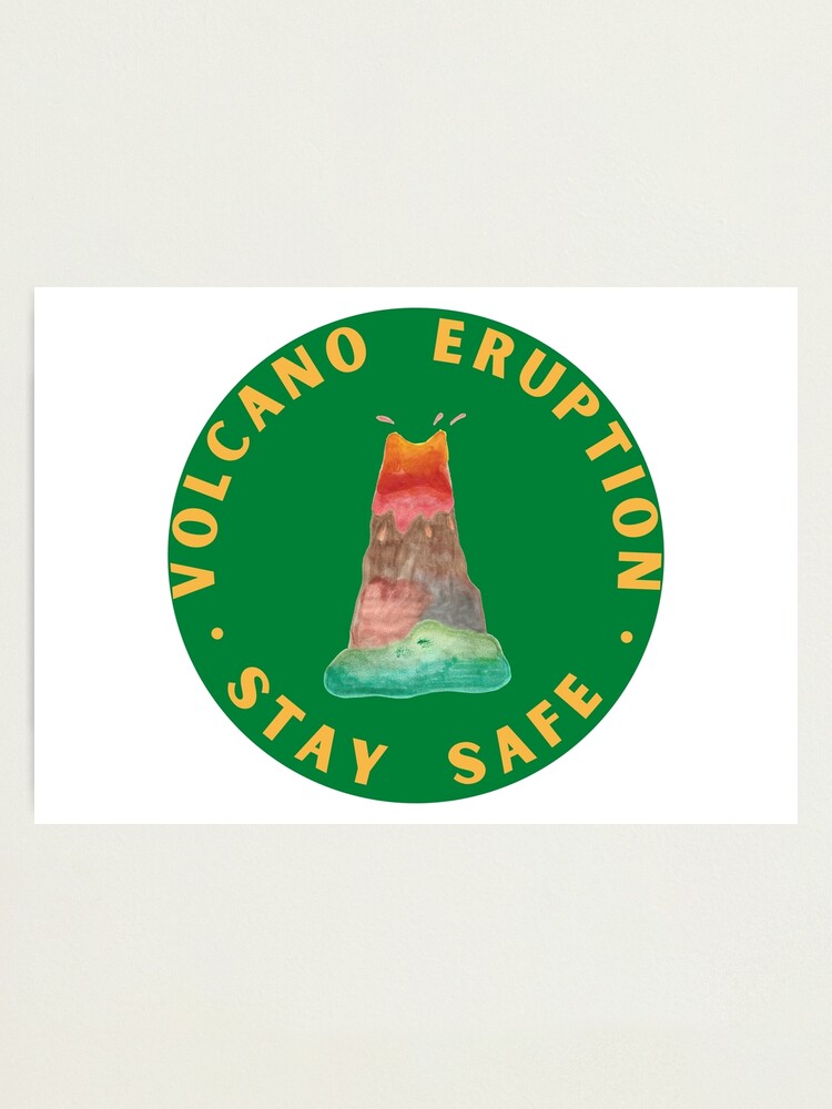 "Volcano Eruption Stay Safe, Hand Drawn Volcano" Photographic Print for ...