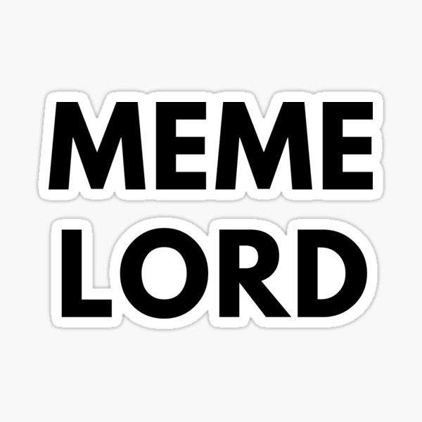 "Meme Lord Funny Internet Meme" Sticker for Sale by coffeeandwine ...
