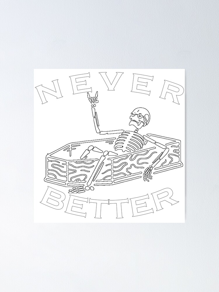 "never better skeleton skull halloween party" Poster by El-Baz | Redbubble