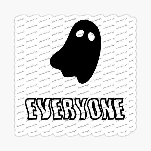 "Ghost Everyone " Sticker for Sale by Theplaguestore9 | Redbubble