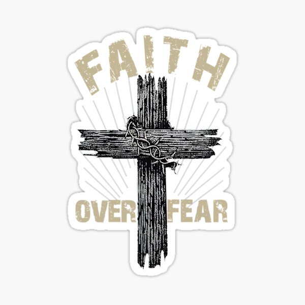 "Jesus Christ Cross Faith Over Fear Quote Saying Christian" Sticker by ...