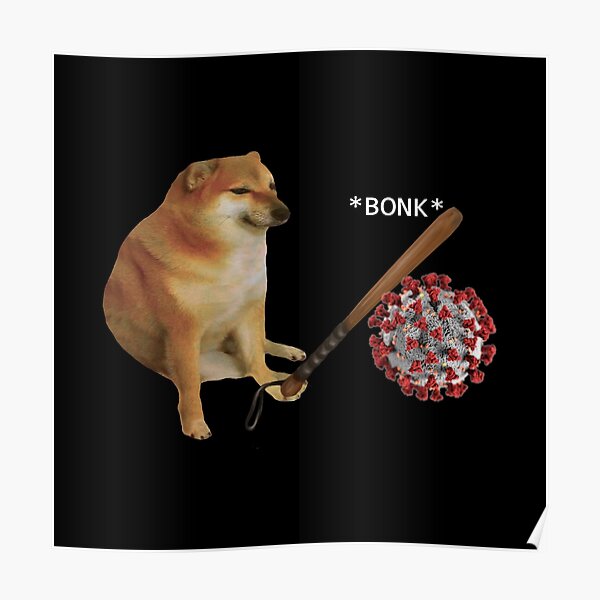 "Cheems Bonk Corona virus" Poster for Sale by Introvertz | Redbubble
