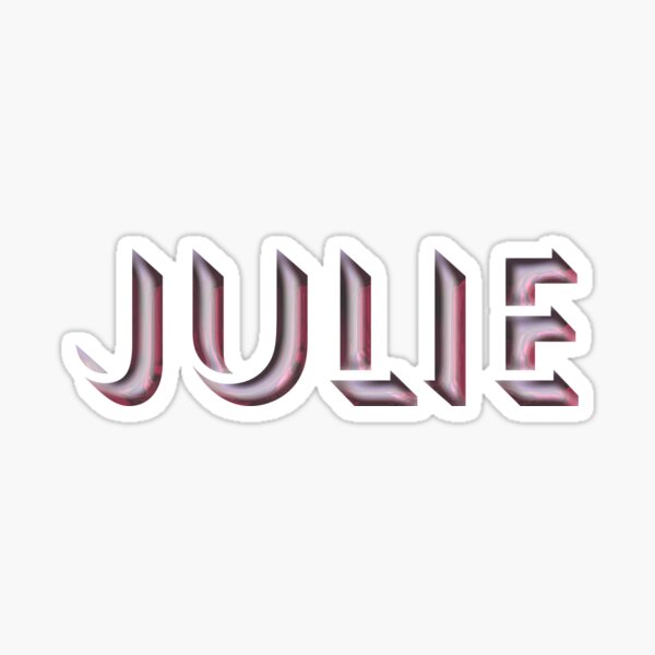 Julie Name Stickers | Redbubble