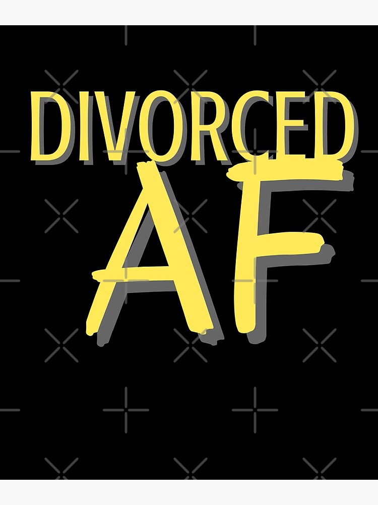 "Divorced AF" Poster for Sale by Pstawicki | Redbubble