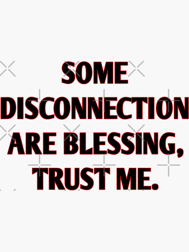 "Some Disconnection Are Blessing | Trust Me | Love Quotes | Breakup ...