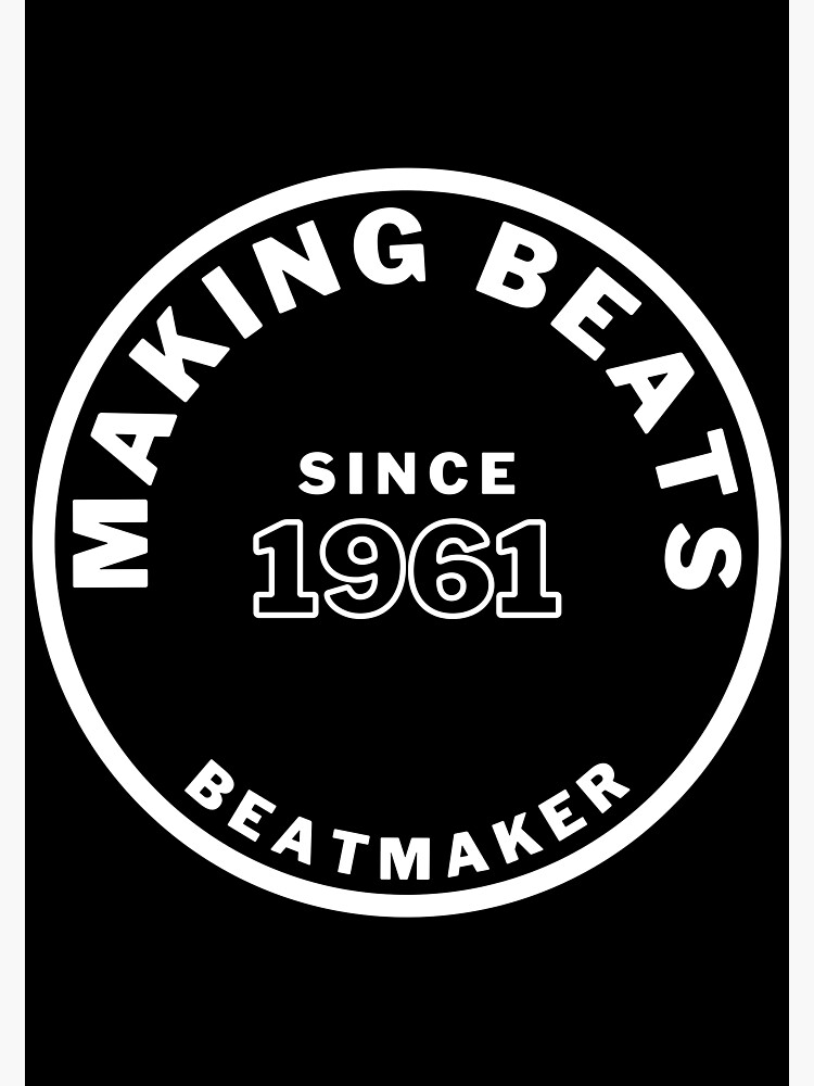 "Making Beats Since 1961, Music Producer Graphic" Poster for Sale by ...