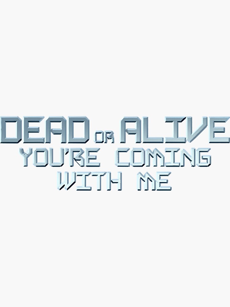 "Dead Or Alive Sticker" Sticker for Sale by gininfa6 | Redbubble