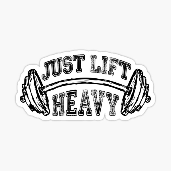 "Just Lift Heavy" Sticker for Sale by BadCatDesigns | Redbubble