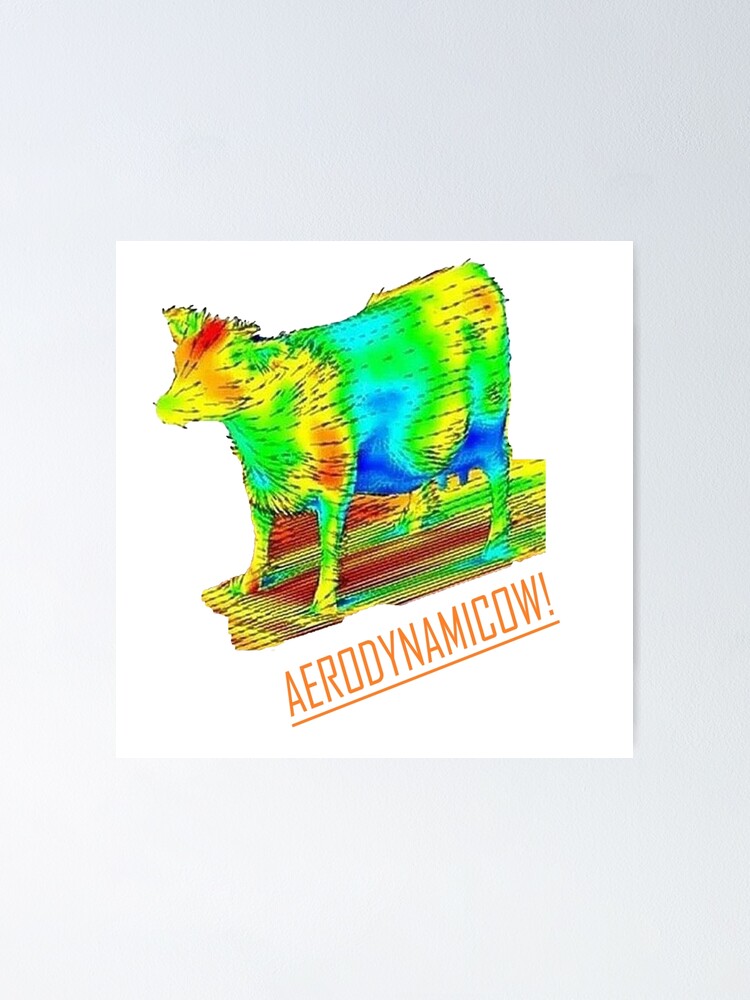 "Cow Aerodynamics, Aerodynamicow | Engineering" Poster by Thermopolium ...