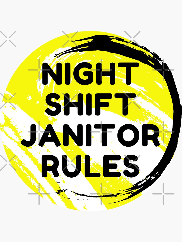 "Night Shift Janitor" Sticker for Sale by ExploreTheStore | Redbubble