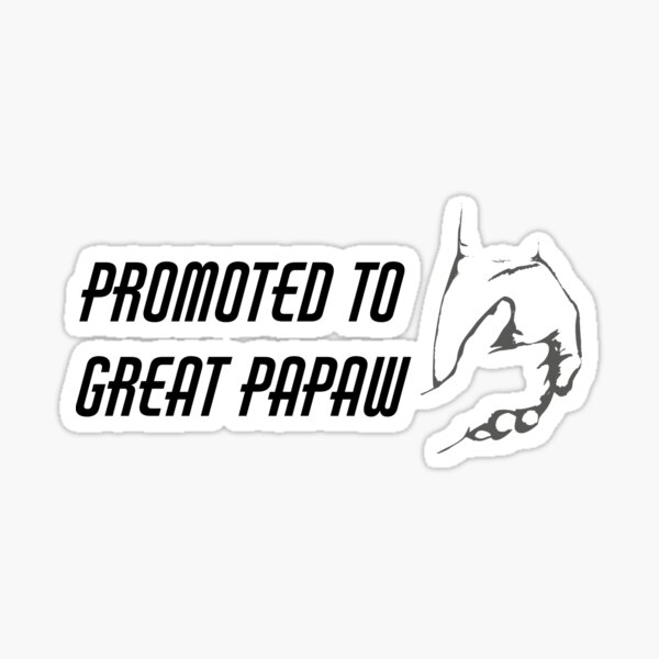 "Promoted To Great Papaw , Funny Quotes" Sticker for Sale by ...