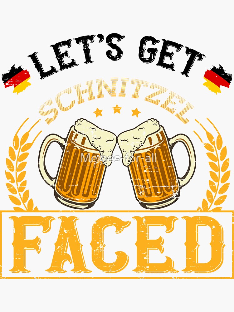 "Let's Get Schnitzel Faced Oktoberfest German - Funny German Flag ...