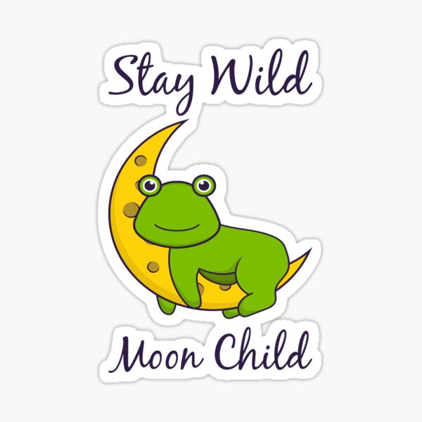 "Stay Wild Moon Child Moon, funny frog is on the moon design for moon ...