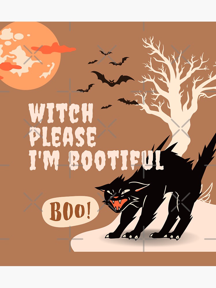 "Witch Please Im Bootiful - Funny Halloween Quotes" Sticker for Sale by ...