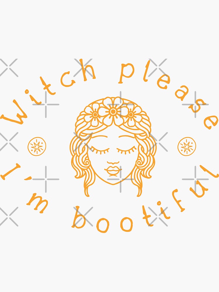 "Witch Please Im Bootiful - Funny Halloween Quotes" Sticker for Sale by ...