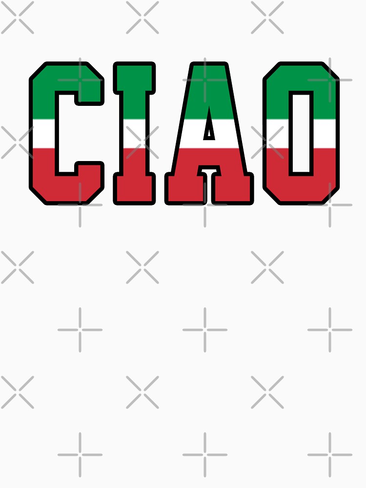 "Ciao " T-shirt for Sale by ForzaDesigns | Redbubble | italia t-shirts ...