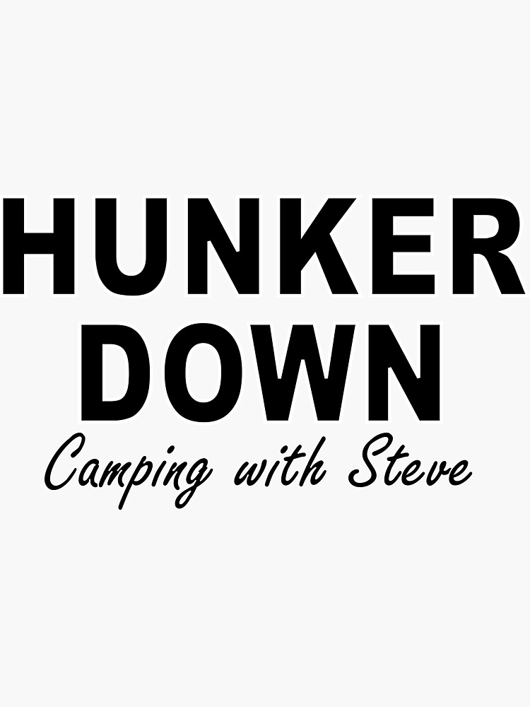 "HUNKER DOWN CAMPING WITH STEVE" Sticker for Sale by AndromedaTechno ...