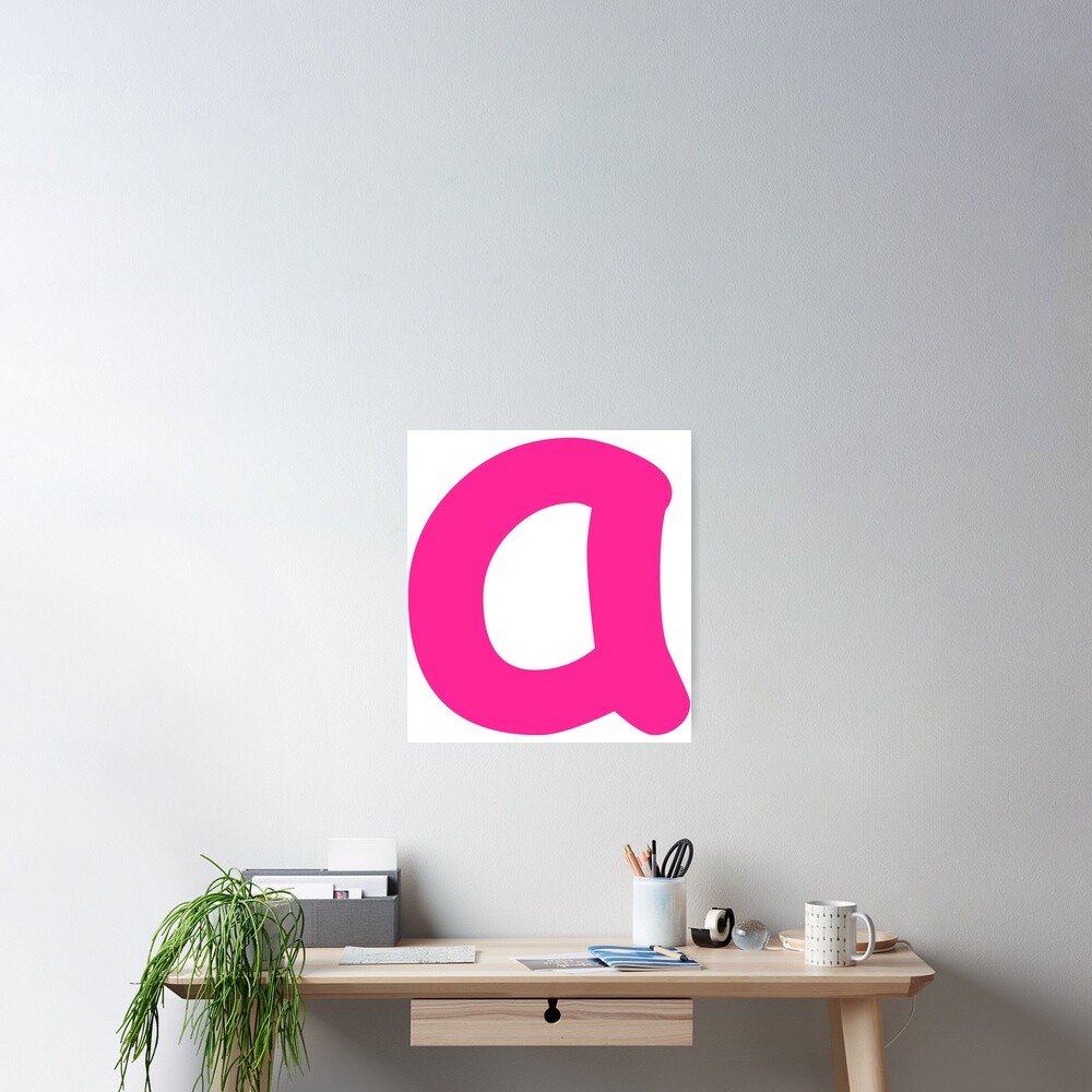 "Pink Letter a Lower Case Alphabet Girls Birthday Gift" Poster for Sale ...