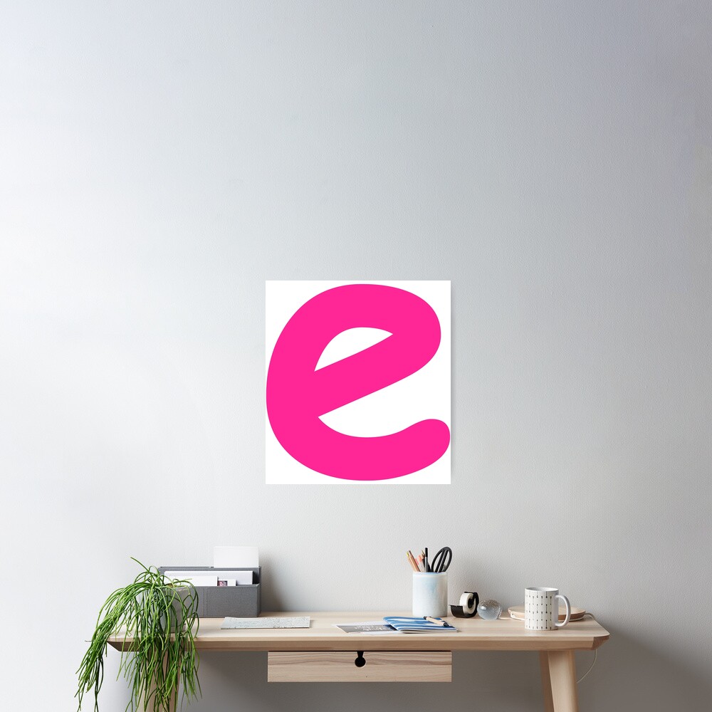 "Pink Letter e Lower Case Alphabet Girls Birthday Gift" Poster for Sale ...
