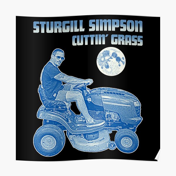 "Sturgill Simpson Cuttin Grass" Poster von New-Djadoel | Redbubble
