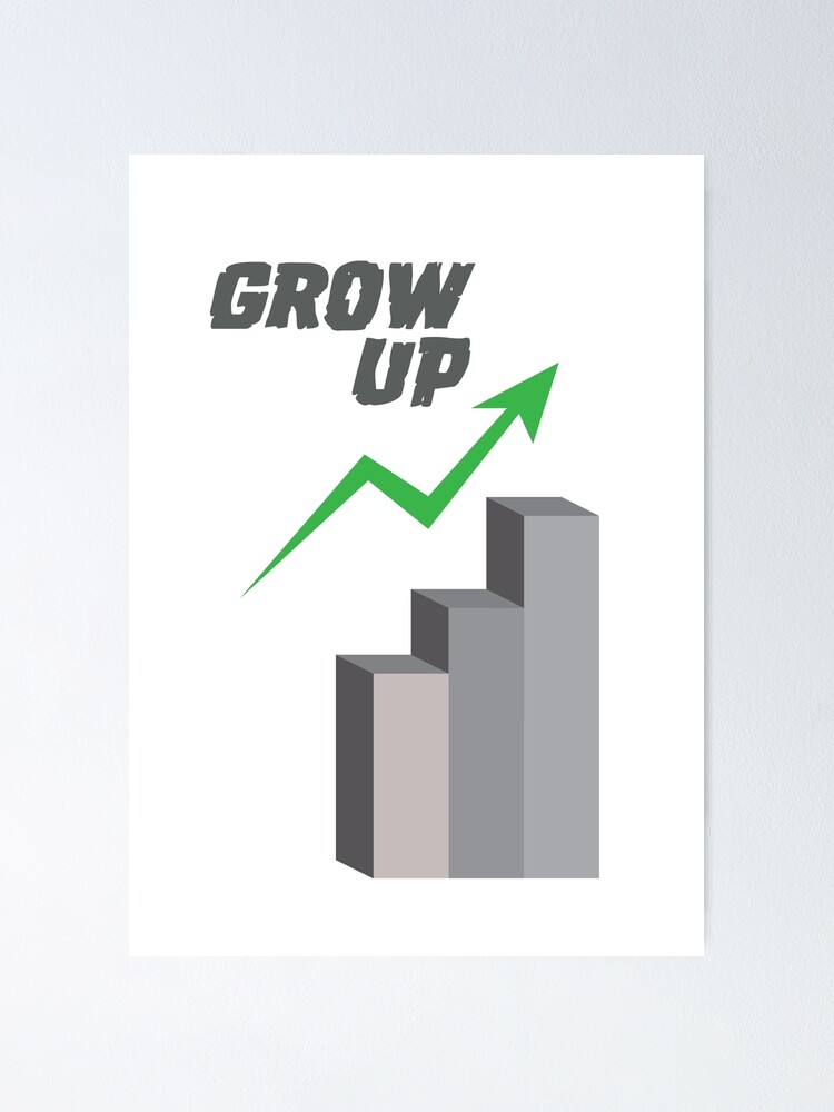 "Grow up" Poster by siteshkgp | Redbubble