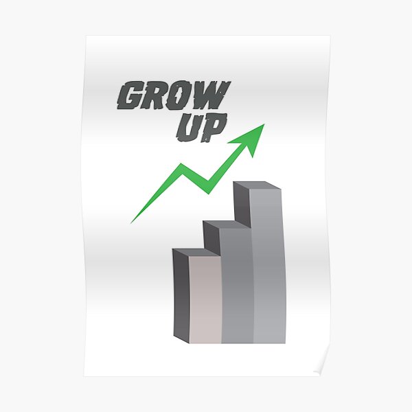 "Grow up" Poster by siteshkgp | Redbubble